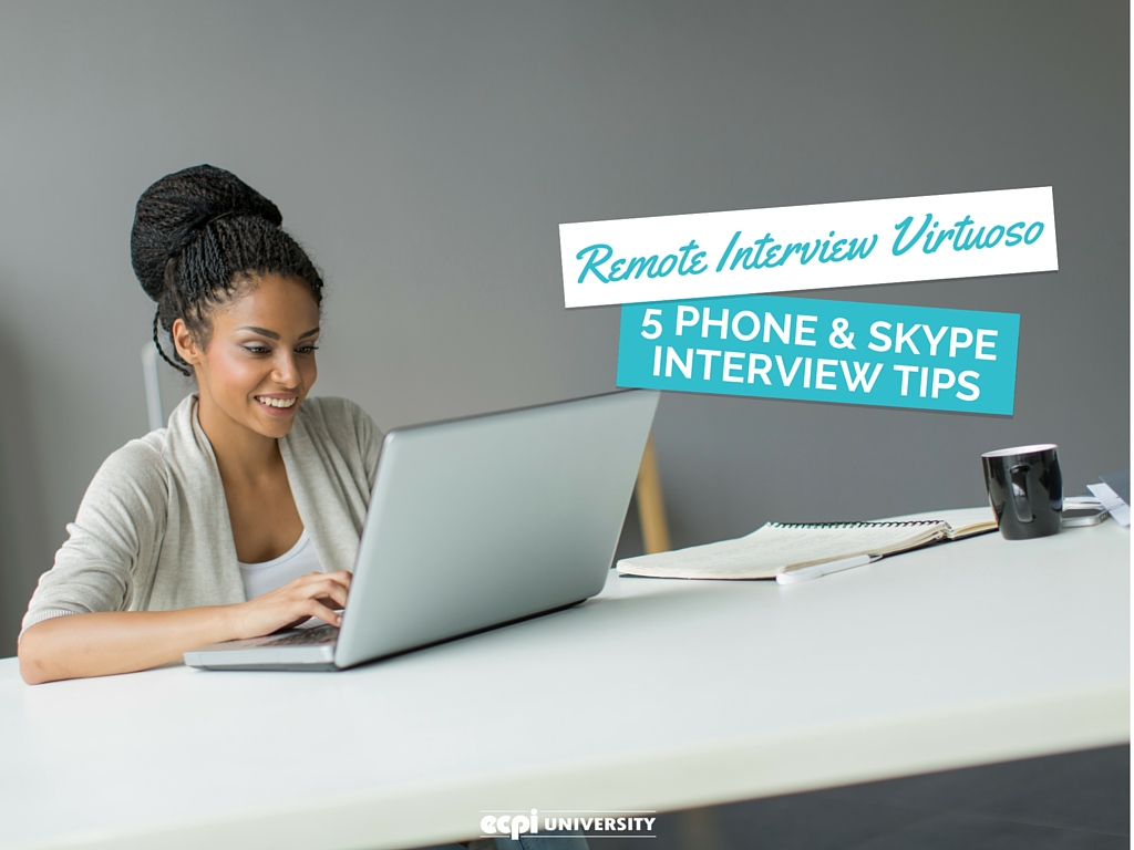 The Remote Interview Virtuoso: 5 Phone & Skype Interview Tips